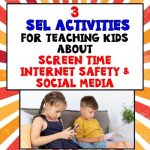 3 Fun SEL Activities for Teaching Social Media, Screen Time, & Internet ...